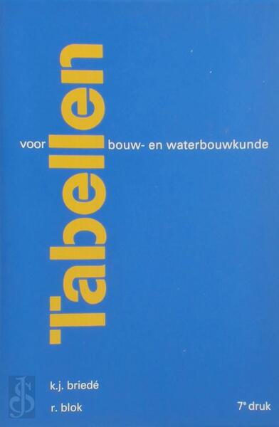 Tabellen voor bouw- en waterbouwkunde - (ISBN: 9789023834564) | De Slegte
