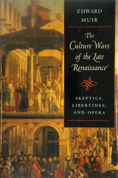 The Culture Wars of the Late Renaissance - Edward Muir - (ISBN ...