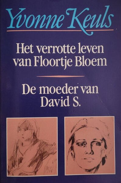 Het verrotte leven van Floortje Bloem / De moeder van David S. - Yvonne ...