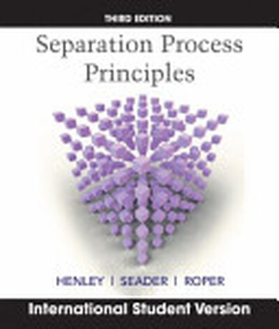 Separation Process Principles - Ernest J. Henley, J. D. Seader, D ...