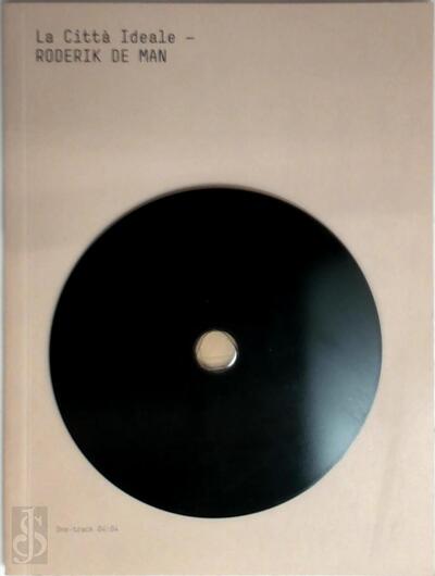 La Città Ideale - Willem Van Toorn, Roderik De Man, Willem Snitker | De ...