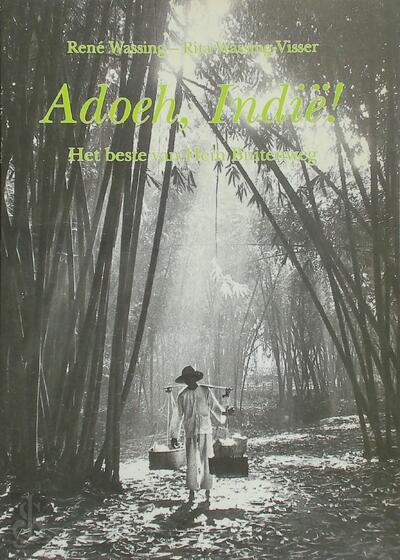 Adoeh, Indië! - René S. Wassing, Rita Wassing-visser, Hein Buitenweg ...