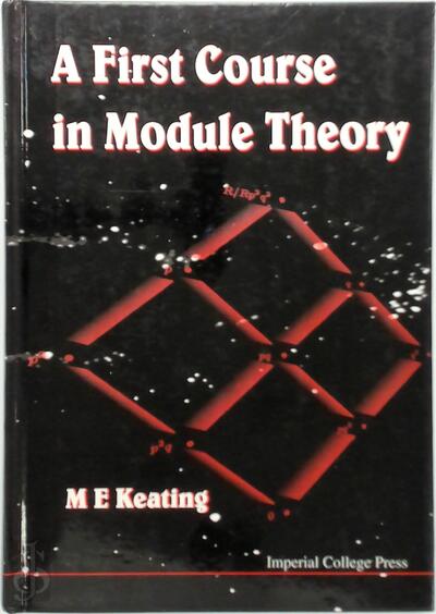 A First Course in Module Theory - M. E. Keating - (ISBN: 9781860940965 ...
