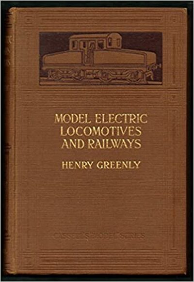Model Electric Locomotives and Railways - Henry Greenly | De Slegte