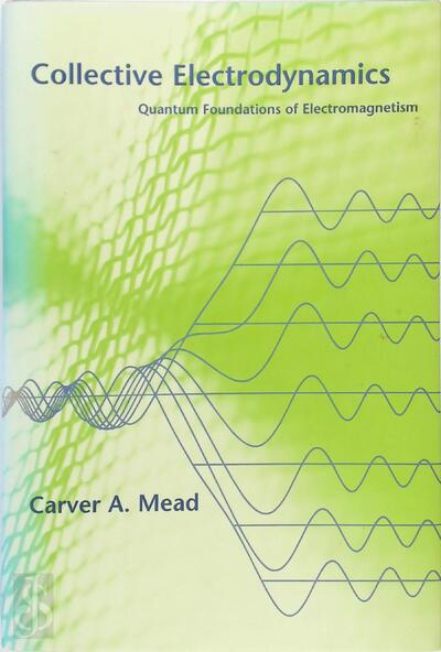Collective Electrodynamics - Carver Mead, Gordon And Betty Moore ...