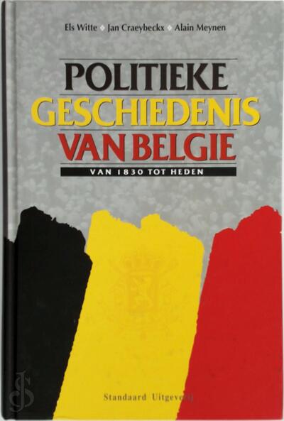 Politieke geschiedenis van België van 1830 tot heden - Els Witte, Jan ...