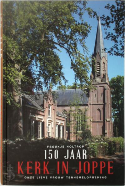 150 jaar Kerk in Joppe - Froukje Holtrop | De Slegte