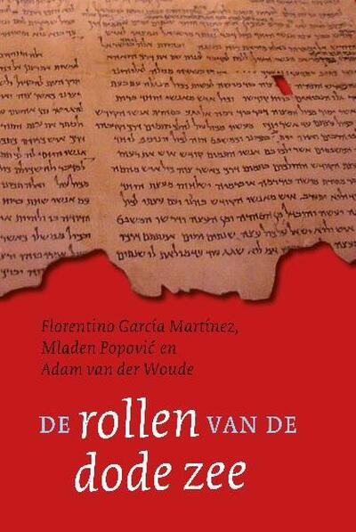 De rollen van de Dode Zee - Florentino García Martínez, Adam Van Der ...