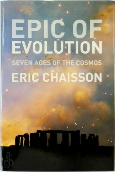 Epic of Evolution - Seven Ages of the Cosmos - Eric Chaisson - (ISBN ...
