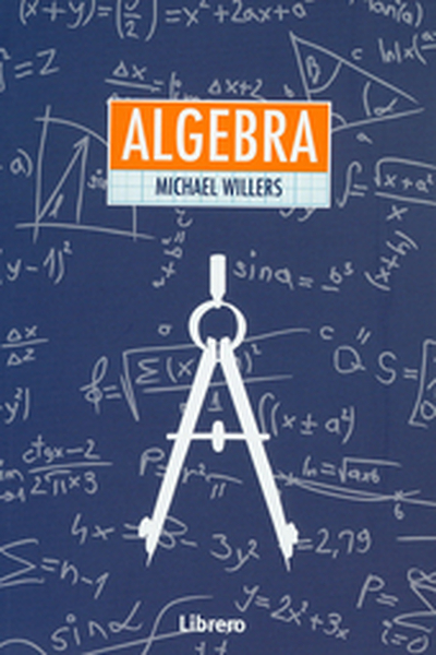Algebra - Michael Willers - (ISBN: 9789089984647) | De Slegte