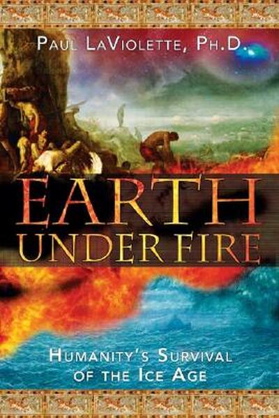 Earth Under Fire - Paul A. Laviolette - (ISBN: 9781591430520) | De Slegte
