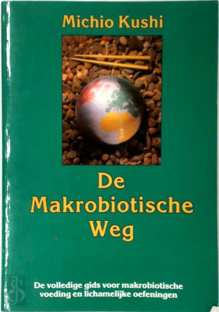 Makrobiotiek - Michio Kushi, Adelbert Nelissen, Cora Geljon - (ISBN ...