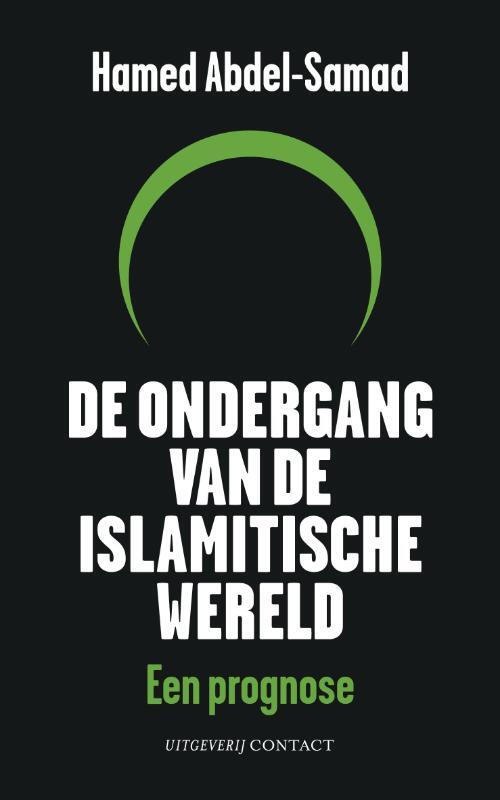 De ondergang van de islamitische wereld [e-Book] - Hamed Abdel-Samad - (ISBN: 9789025437398 ...