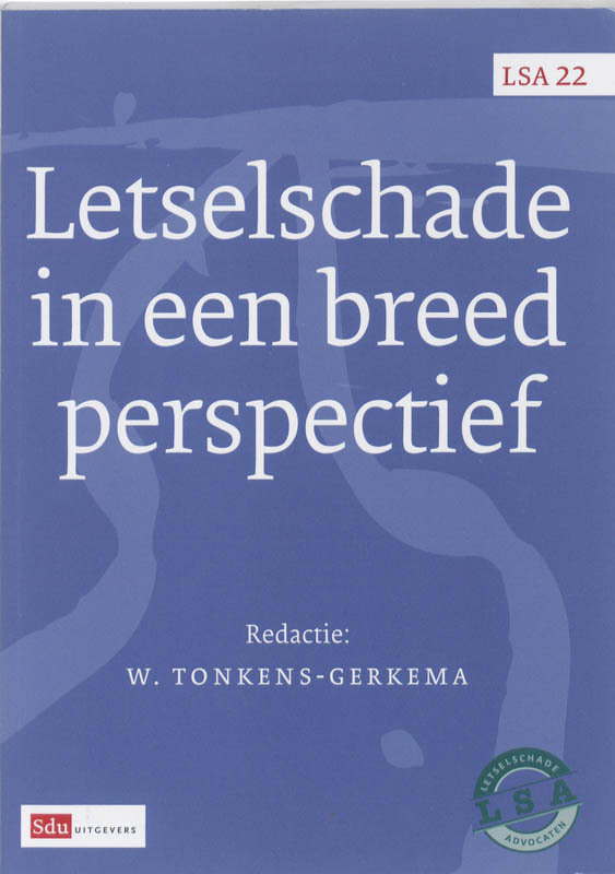 Letselschade in een breed perspectief - T. Barkhuysen, G. de Groot, J ...