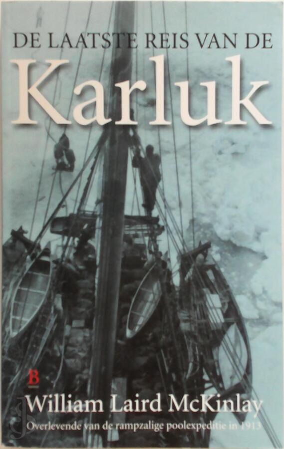 De laatste reis van de Karluk - William Laird Mackinlay, Gerlof Abels ...