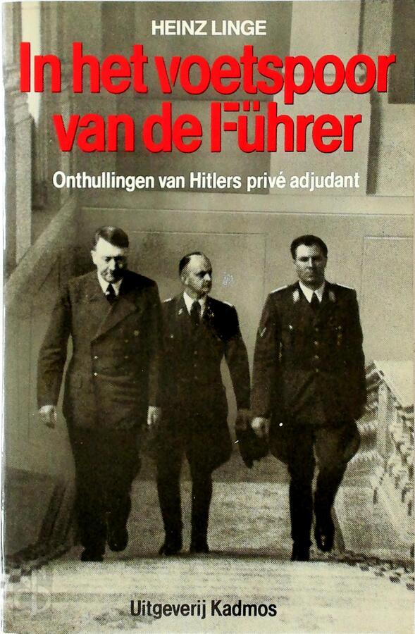 In het voetspoor van de Führer - Onthullingen van Hitlers privé ...