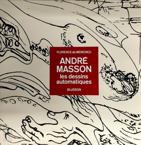 André Masson: les dessins automatiques - Florence de Mèredieu | De Slegte