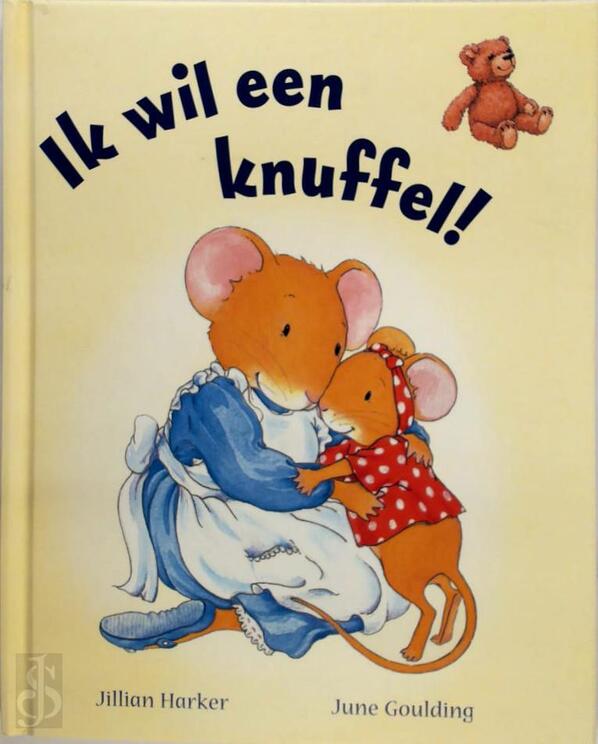 Ik wil een knuffel! - Jillian Harker, June Goulding - (ISBN ...