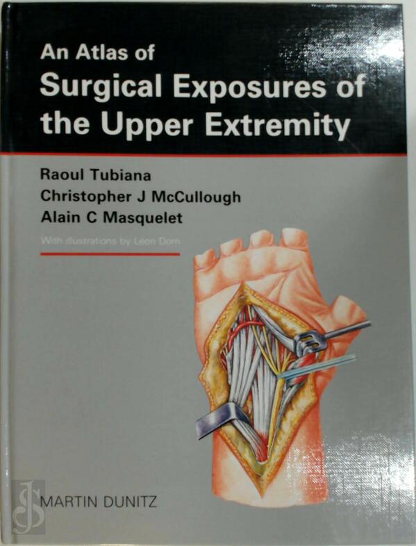An Atlas of Surgical Exposures of the Upper Extremity - Alain C ...