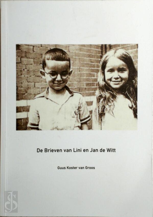 De Brieven van Lini en Jan de Witt - August Ferdinand Koster van Groos ...