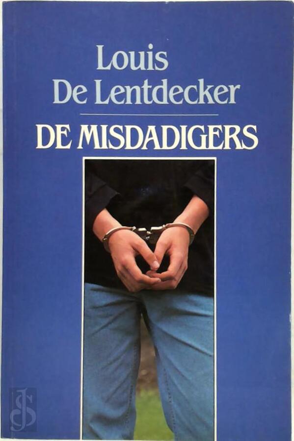 De misdadigers - Louis De Lentdecker - (ISBN: 9789061527763) | De Slegte