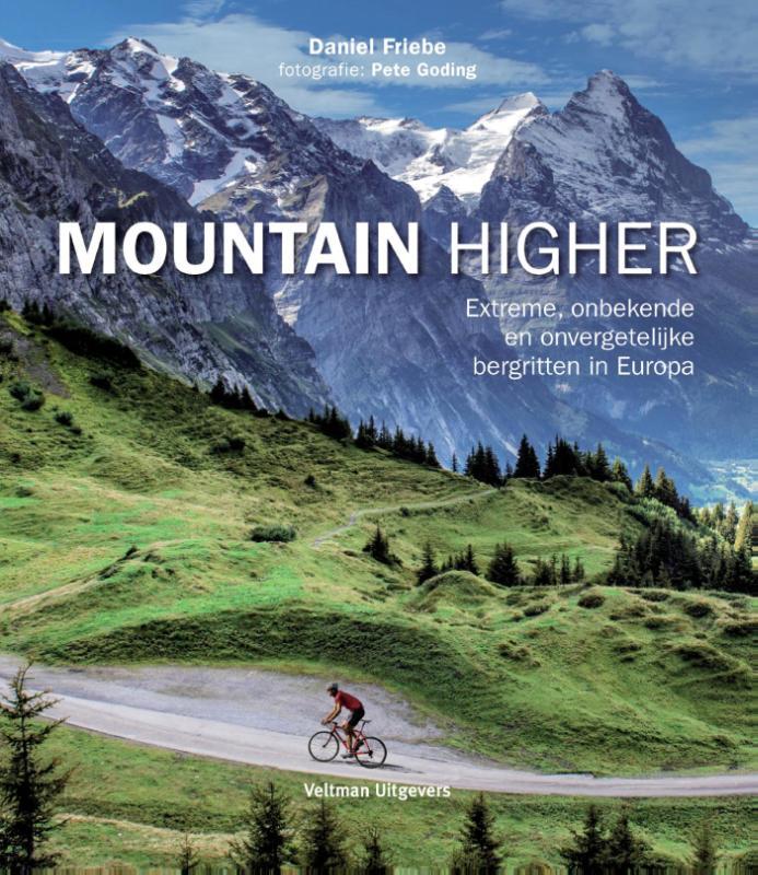 Mountain higher - Daniel Friebe, Pete Goding - (ISBN: 9789048309160 ...