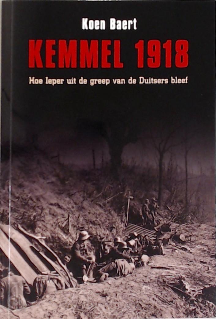 Kemmel 1918 - Koen Baert - (ISBN: 9789055080953) | De Slegte | De ...