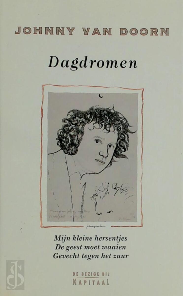 Dagdromen: Mijn kleine hersentjes; De geest moet waaien; Gevecht tegen ...