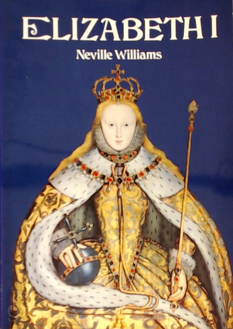 Elizabeth 1 - Neville Williams - (ISBN: 9789022839621) | De Slegte