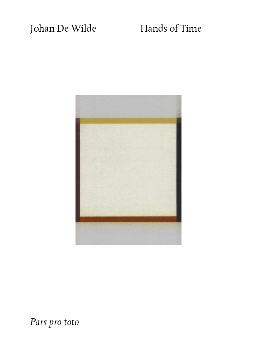 Johan De Wilde. Hands of time - Hans Theys, Philippe Van Cauteren, Luc ...