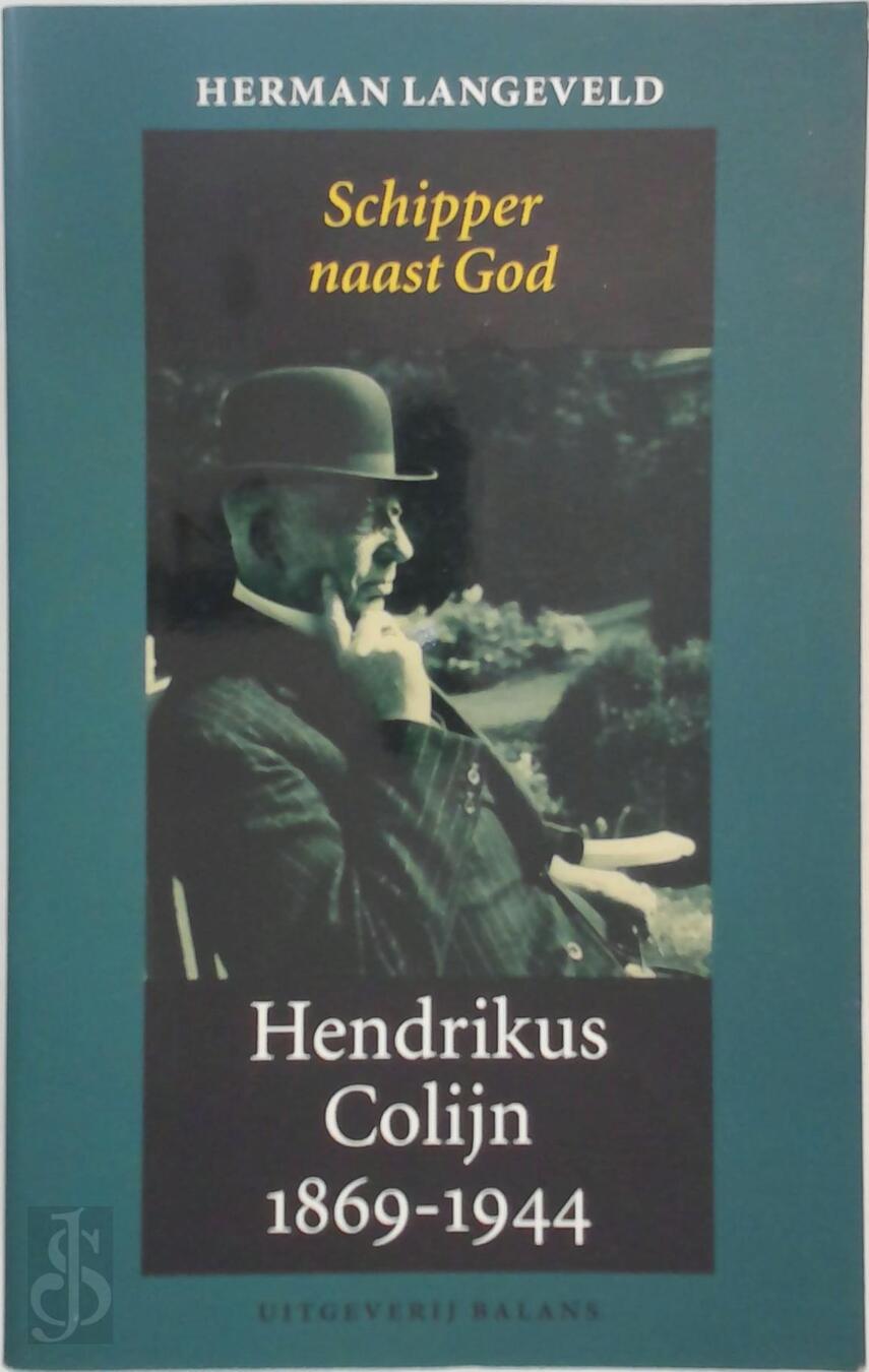 Hendrikus Colijn 1869-1944 - H. Langeveld - (ISBN: 9789050187183) | De ...