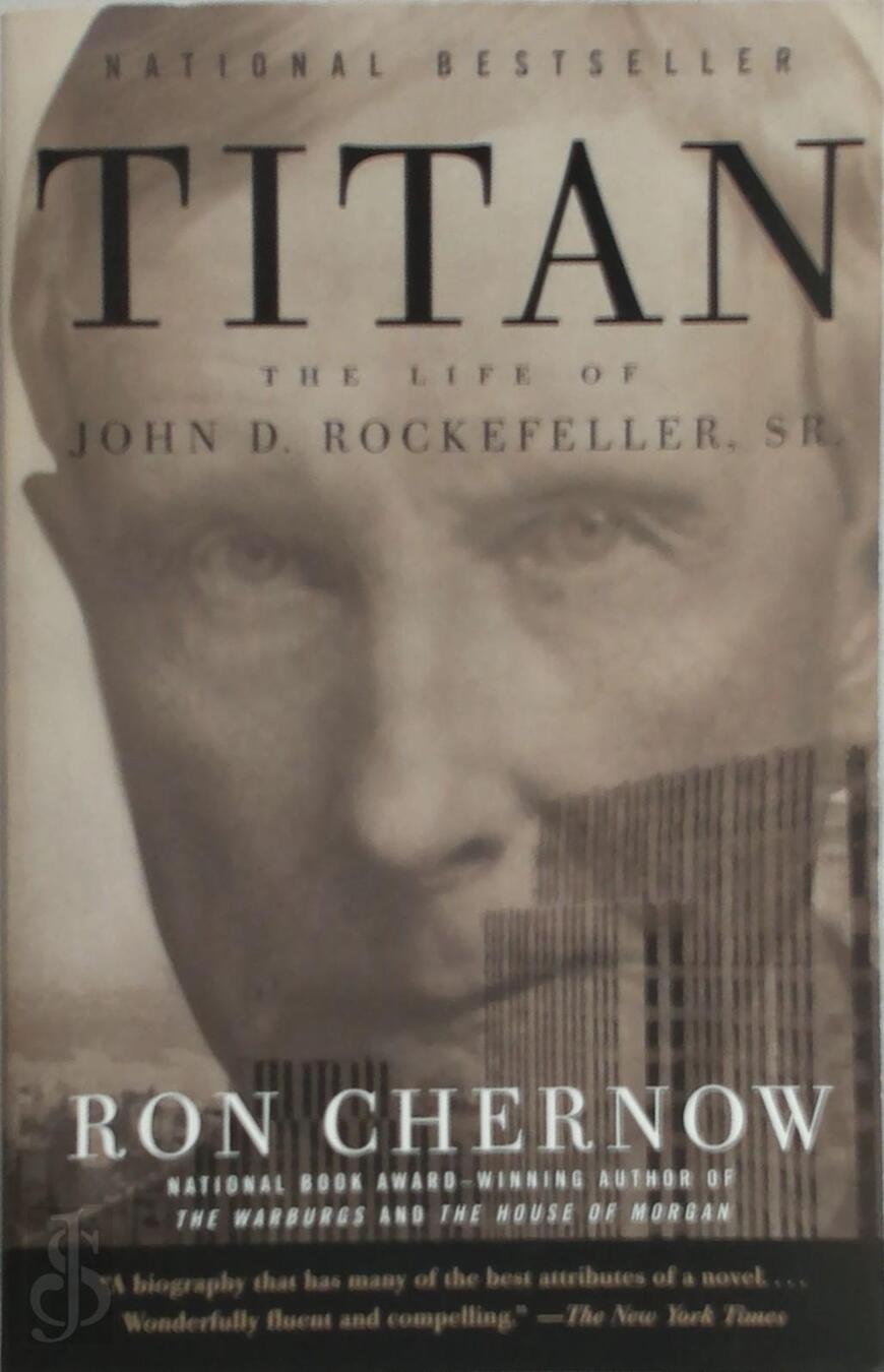 Titan - The life of John D. Rockefeller, Sr - Ron Chernow - (ISBN ...