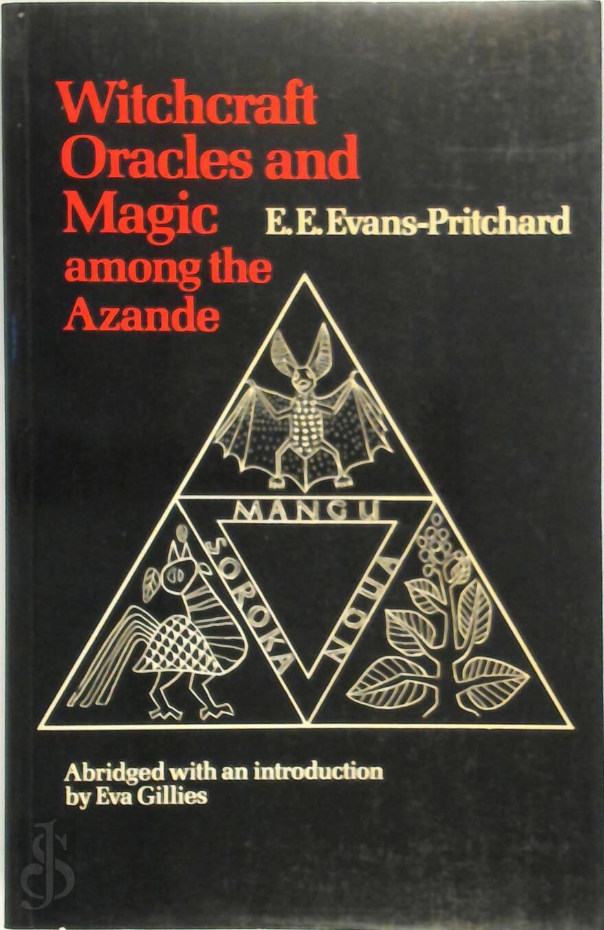 Witchcraft, Oracles and Magic Among the Azande - E. E. Evans-Pritchard ...