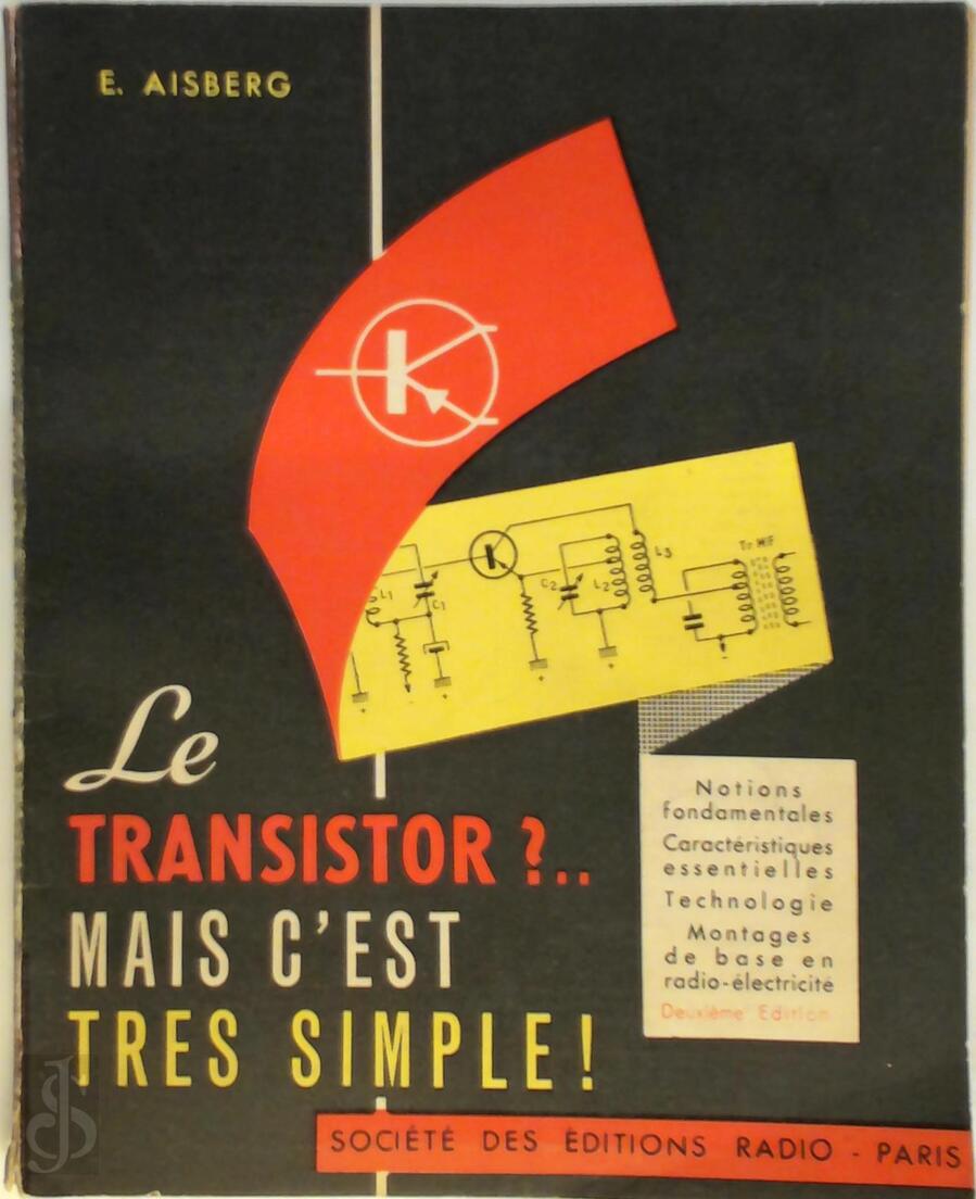 Le Transistor ?.. Mais c'est très simple. Principes physiques de base ...