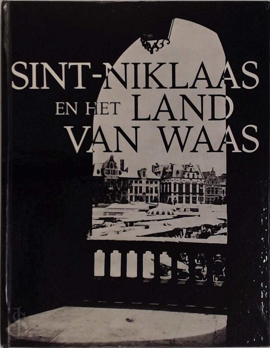 Sint-Niklaas en het Land van Waas [ex bibliotheca Gaston Durnez ...