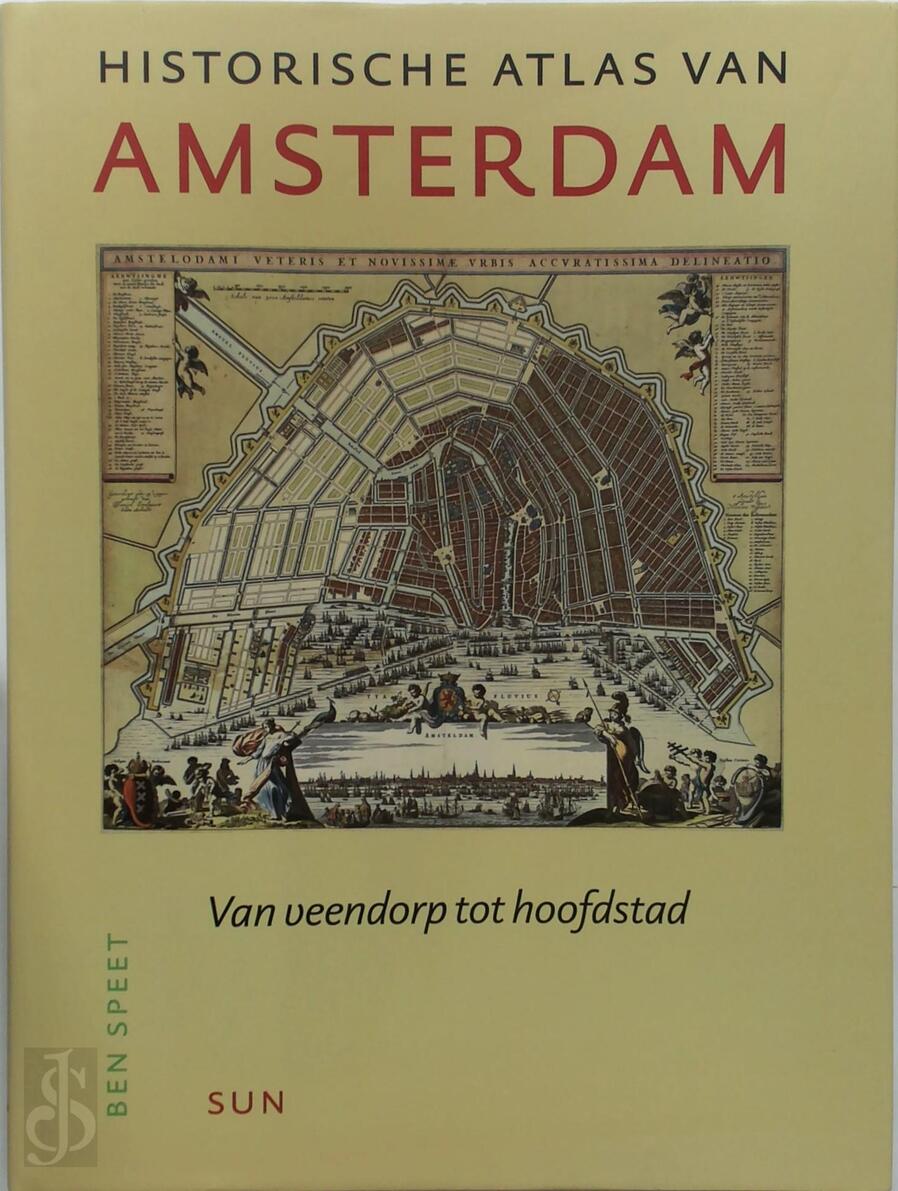 Historische atlas van Amsterdam - Ben Speet - (ISBN: 9789085065586 ...