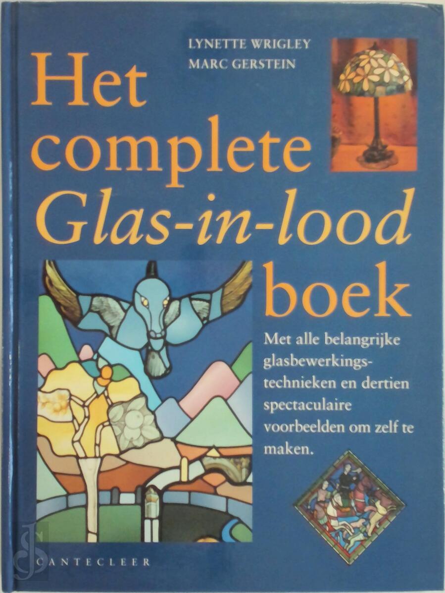 Het complete glas-in-lood-boek - Lynette Wrigley, Marc Gerstein - (ISBN ...