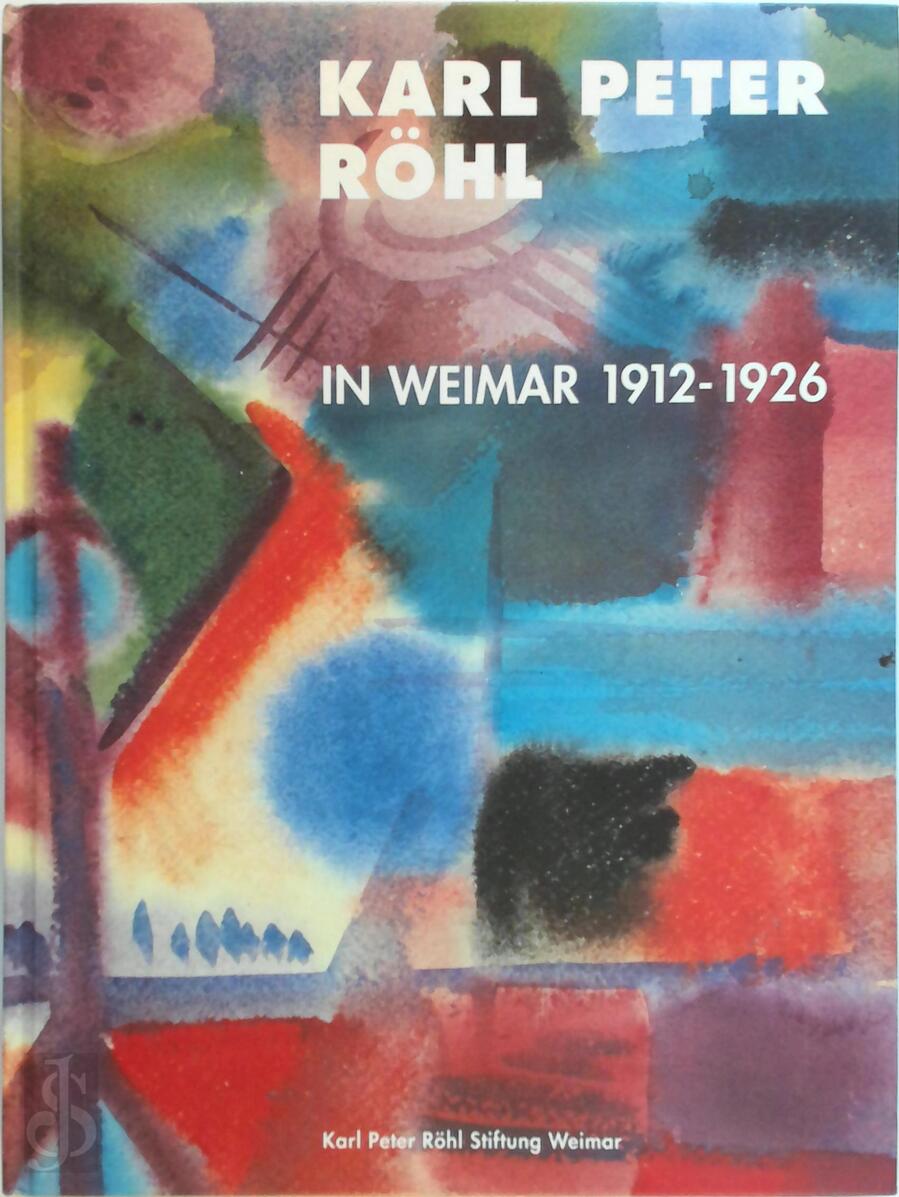 Karl Peter Röhl in Weimar 1912-1926 - (ISBN: 3929323133) | De Slegte