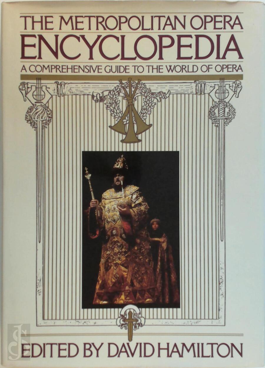 The Metropolitan Opera encyclopedia - David Hamilton, Aliki Andris ...