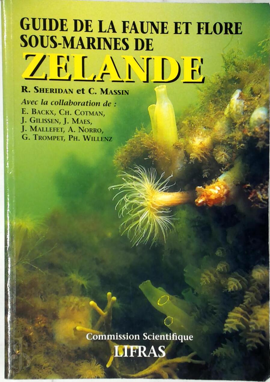 Guide de la Faune et Flore sous-marine de Zelande - R. Sheridan, C. Massin - (ISBN: 2960018303 ...