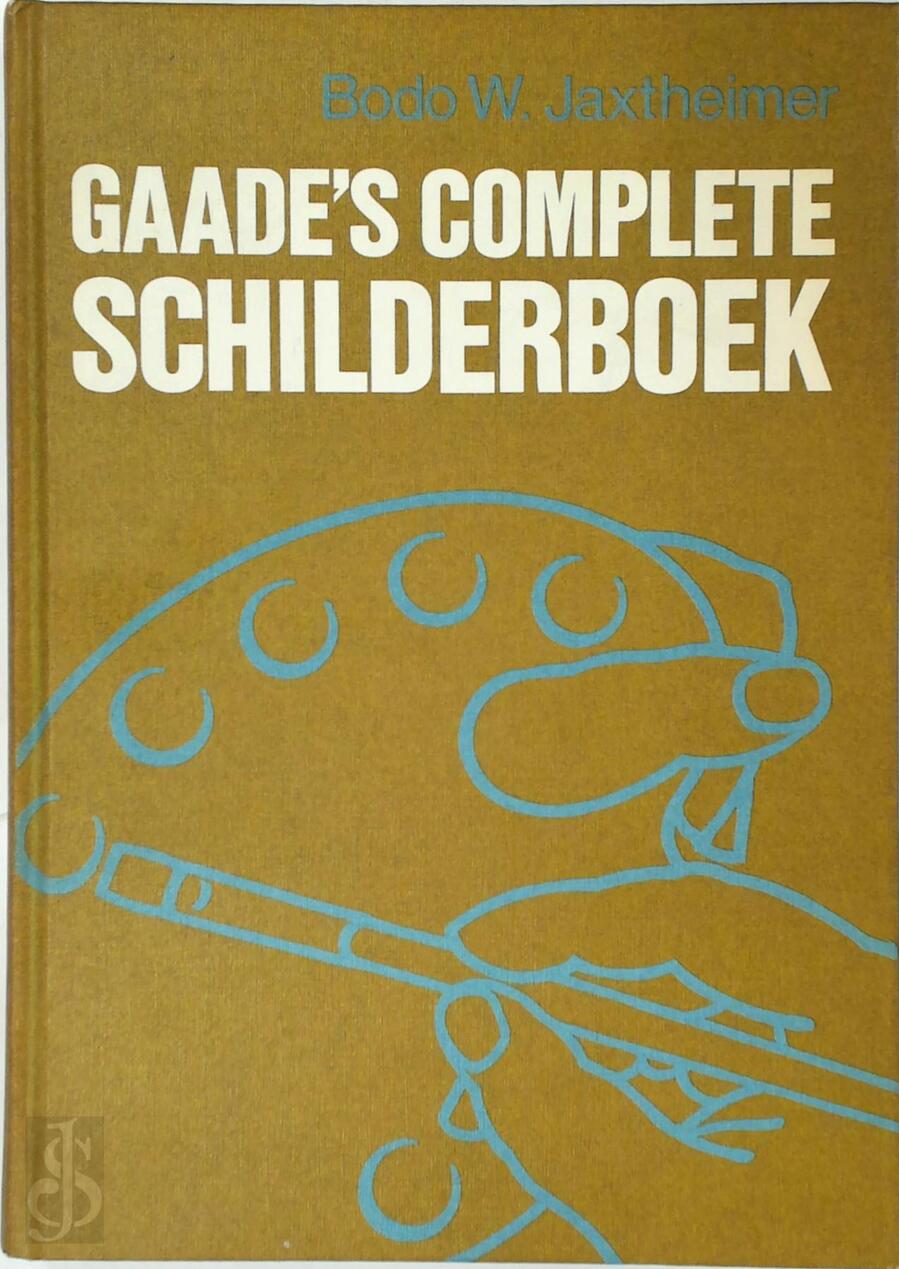 Gaade's complete schilderboek - Bodo W. Jaxtheimer, F. Vandenbergh ...
