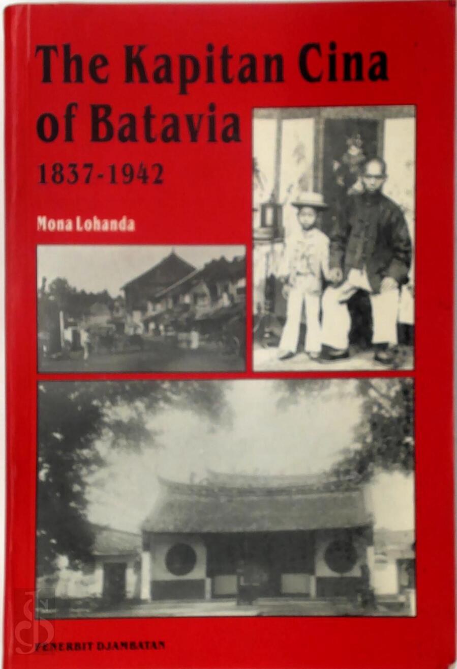 The Kapitan Cina of Batavia 1837-1942 - Mona Lohanda - (ISBN ...