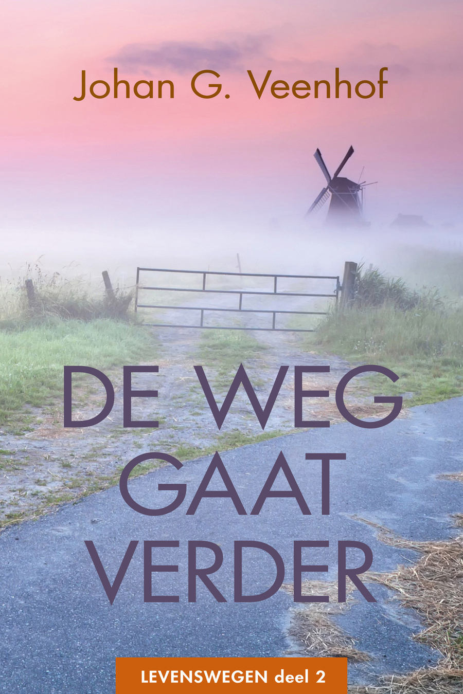 De weg gaat verder [e-Book] - Johan G. Veenhof - (ISBN: 9789020535747 ...