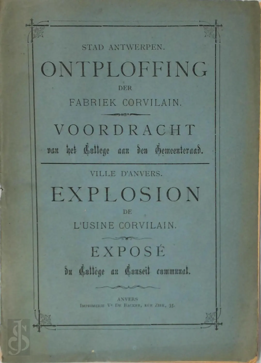 Ontploffing der fabriek Corvilain. Voordracht van het college aan den ...