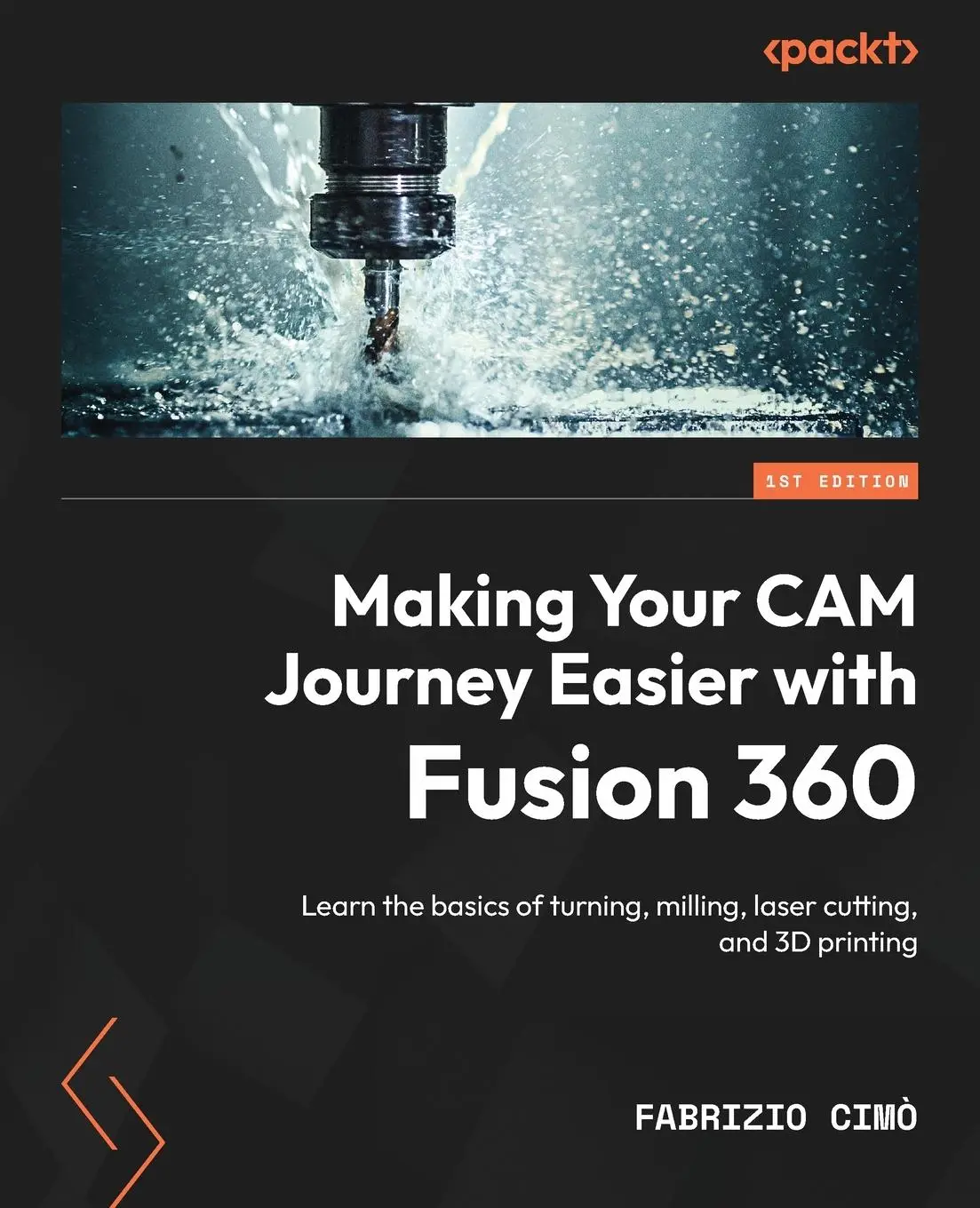 Making Your CAM Journey Easier with Fusion 360 - Fabrizio Cimo - (ISBN: 9781804612576) | De Slegte
