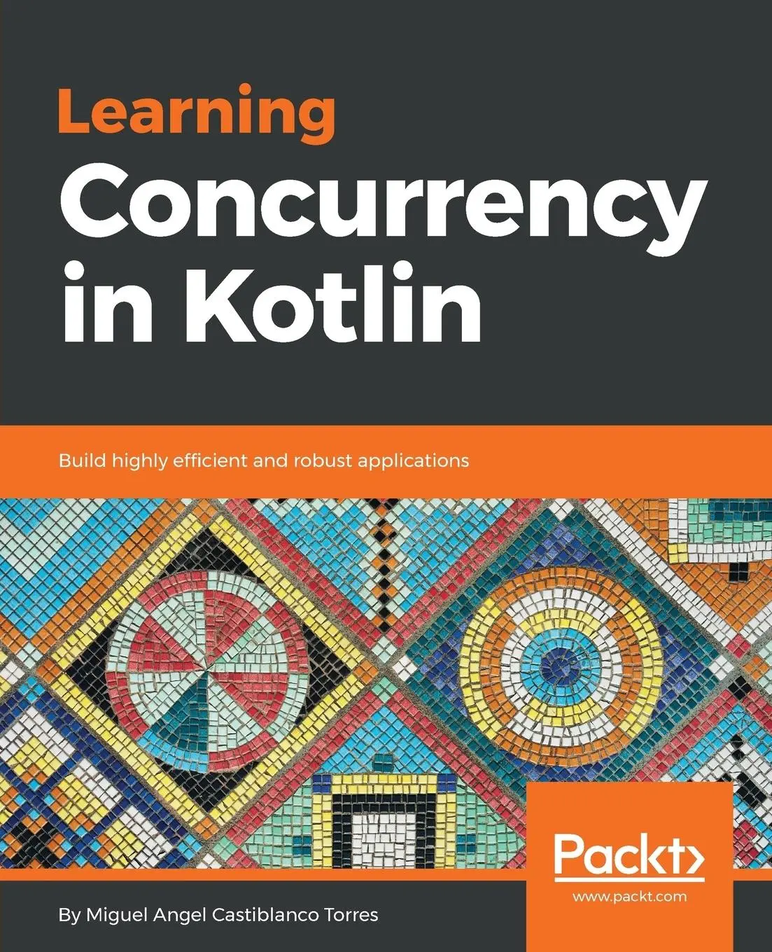Learning Concurrency in Kotlin - Miguel Angel Castiblanco Torres - (ISBN: 9781788627160) | De Slegte