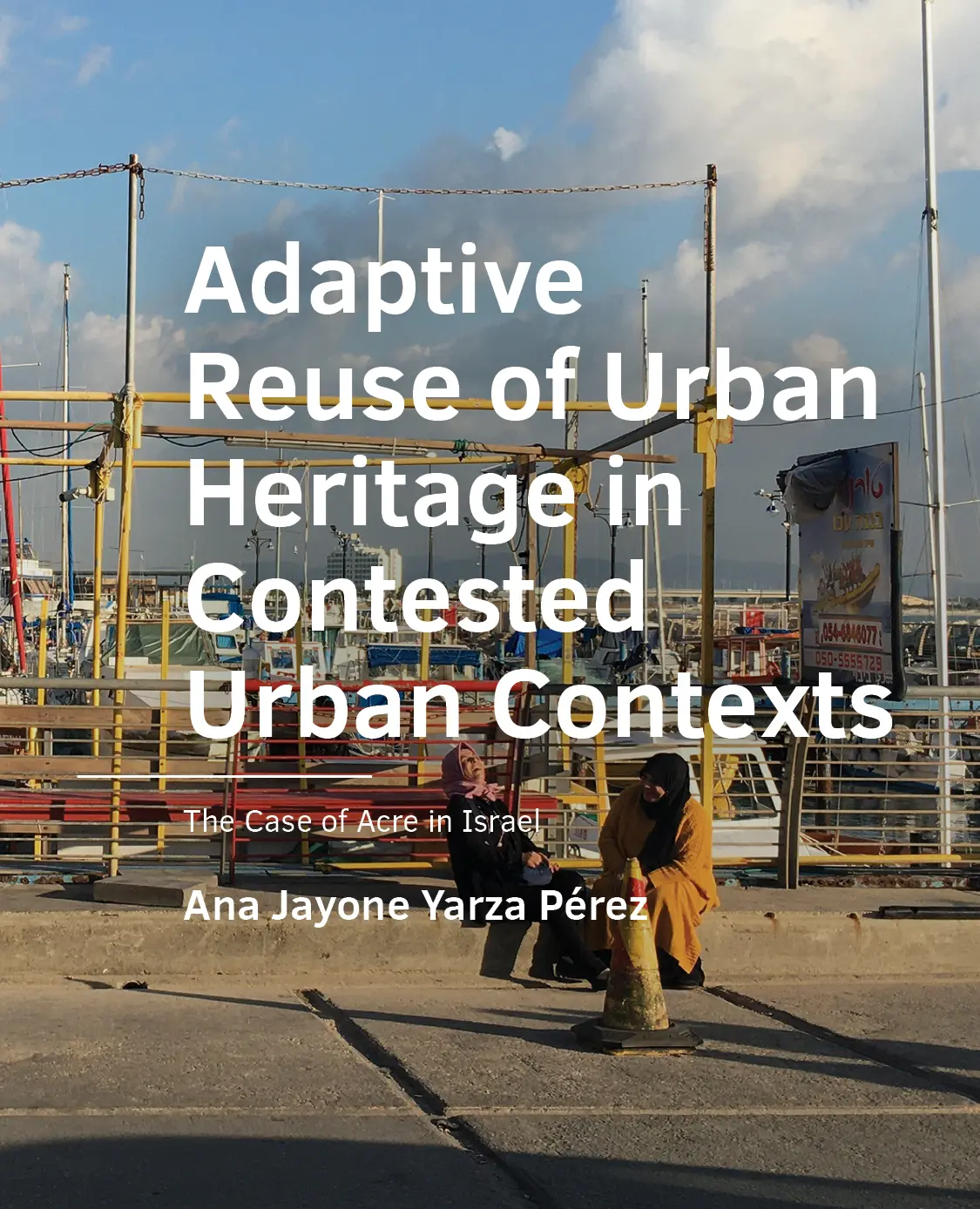 Adaptive Reuse of Urban Heritage in Contested Urban Context - Ana ...