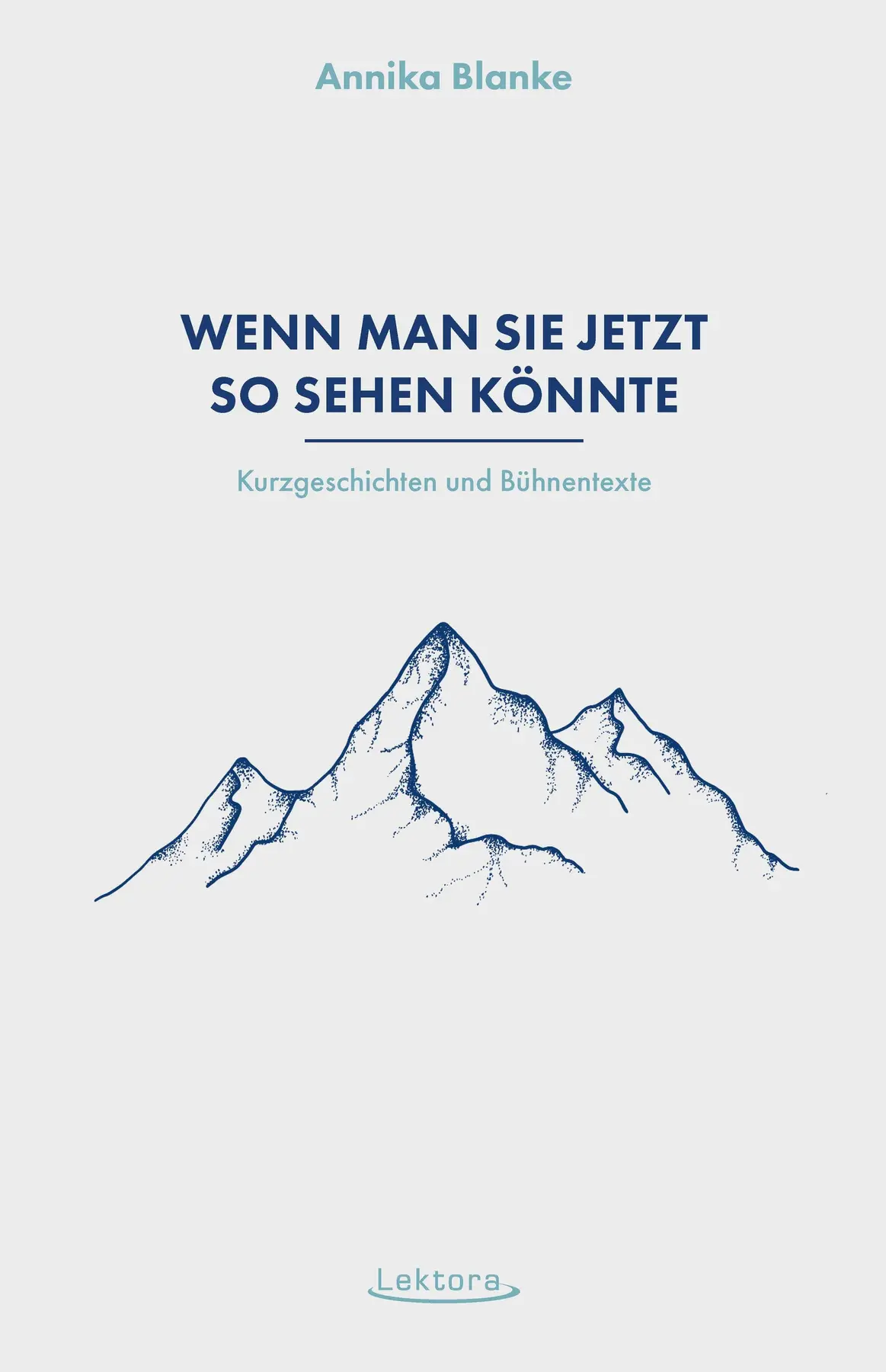 Wenn man sie jetzt so sehen könnte - Annika Blanke - (ISBN ...