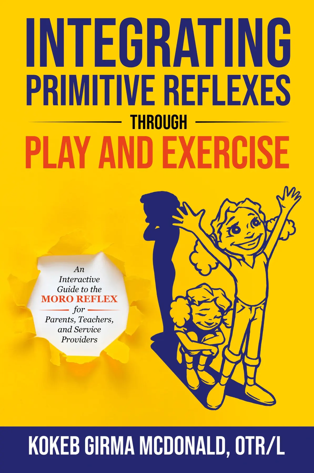Integrating Primitive Reflexes Through Play and Exercise - Kokeb Girma ...