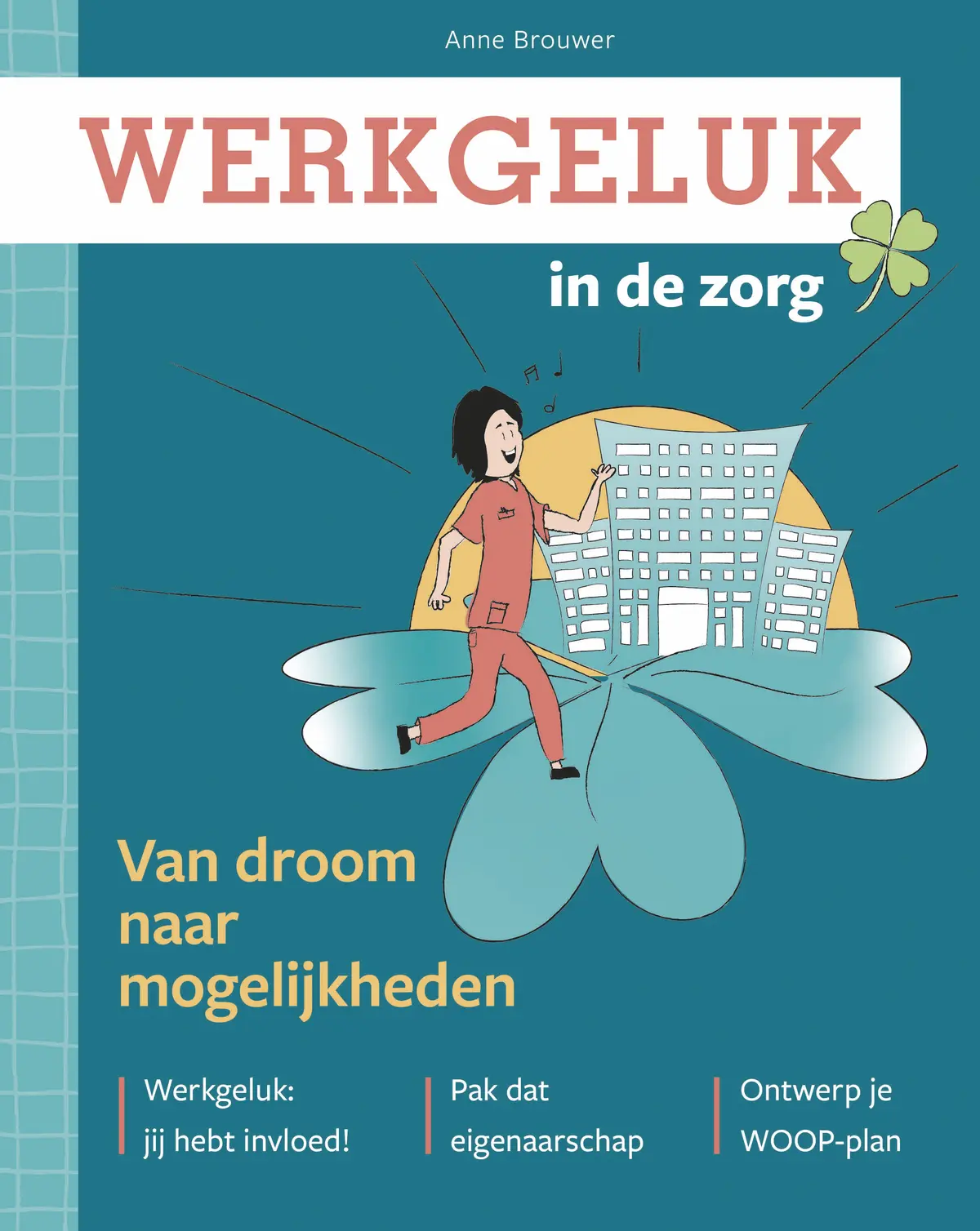 Werkgeluk in de zorg - Anne Brouwer - (ISBN: 9789492261977) | De Slegte